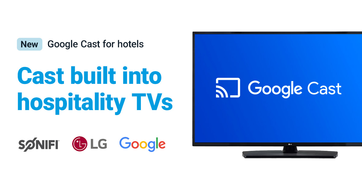 Google Cast built in to LG TVs with SONIFI technology